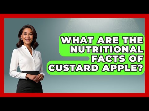 What Are The Nutritional Facts Of Custard Apple? - Exploring Southeast Asia