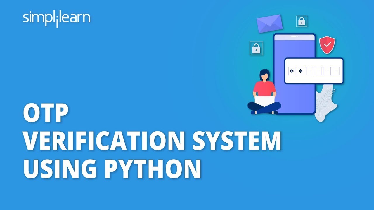 OTP Verification System Using Python | OTP Verification in Python | Python Projects | Simplilearn