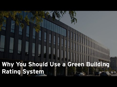 Why You Should Use a Green Building Rating System