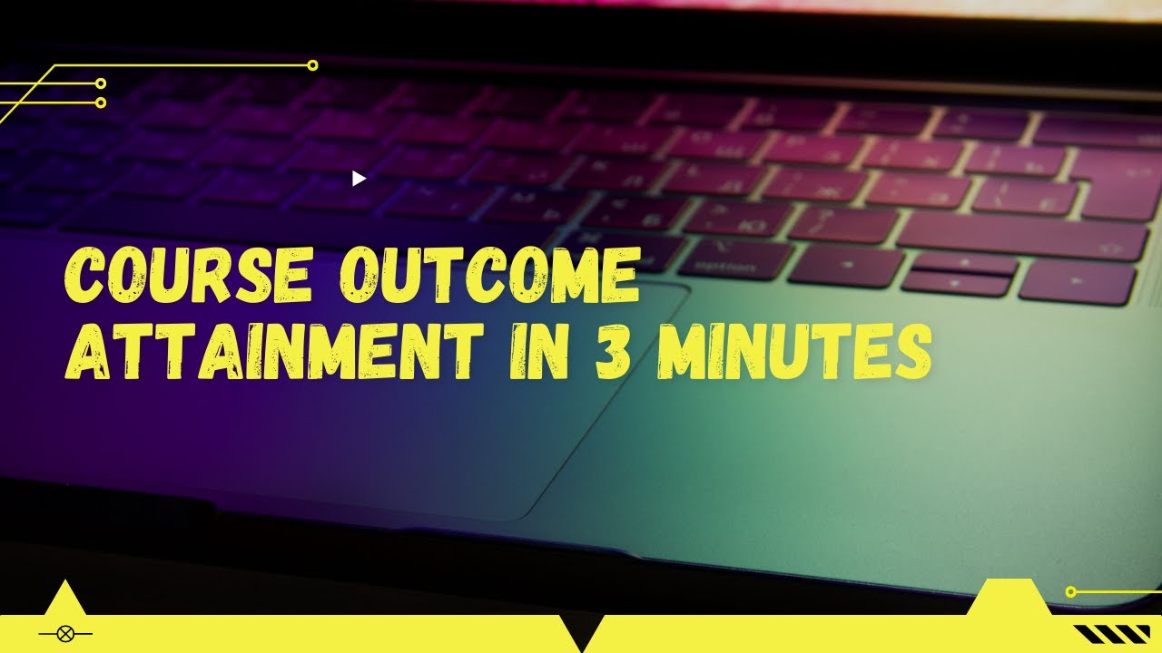 Course Outcome Attainment in 3 mins