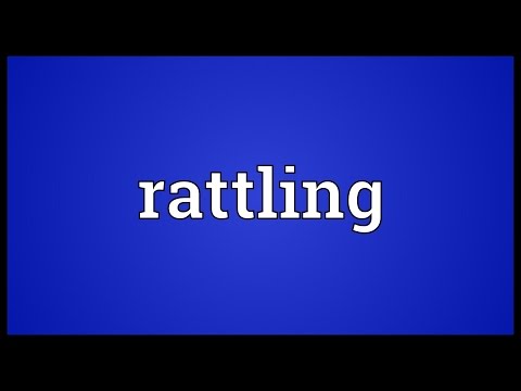 Rattling Meaning
