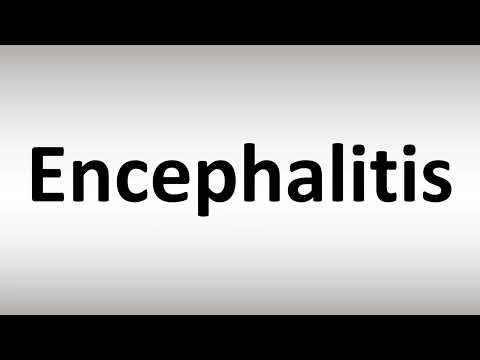 How to Pronounce Encephalitis