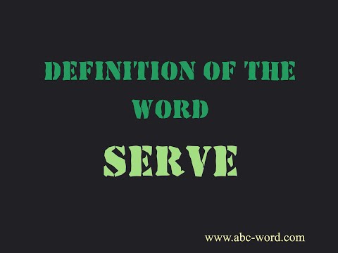 Definition of the word "Serve"