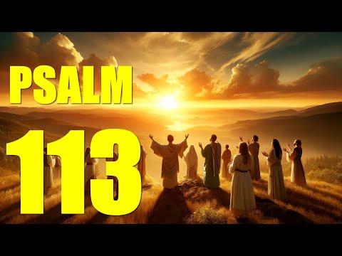 Psalm 113 Reading: The Lord Exalts the Humble (With words - KJV)