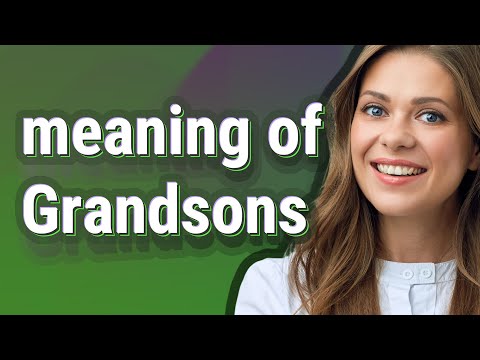 Grandsons | meaning of Grandsons