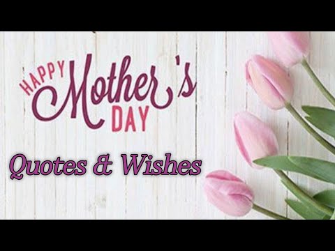 25 Best Quotes & Wishes For Mother's Day || Quotes For Mother | Happy Mother's Day