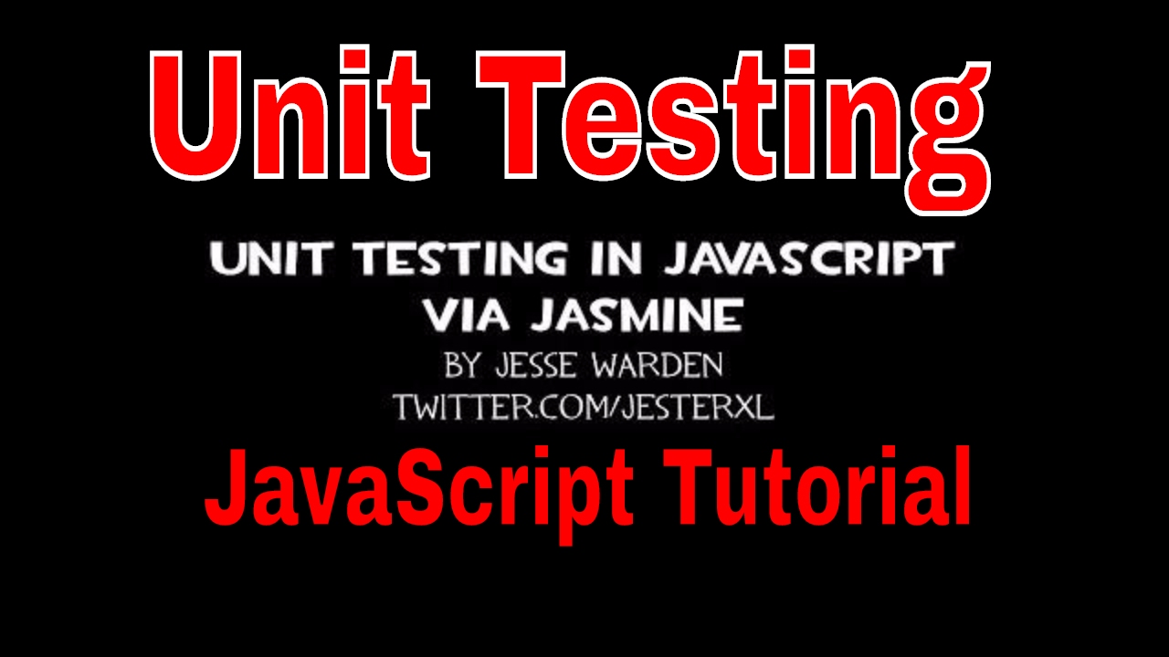 Unit Testing in JavaScript via Jasmine || Unit Testing JavaScript Video Tutorials