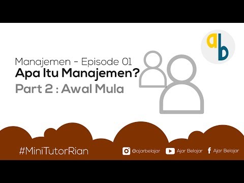 [Manajemen01] Apa Itu Manajemen? - Part 1: Awal Mula