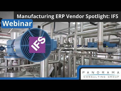 Manufacturing ERP Vendor Spotlight: IFS