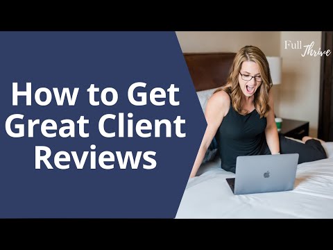 How to Receive and Use Freelance Client Feedback | Get Great Reviews | Full Thrive Freelancers