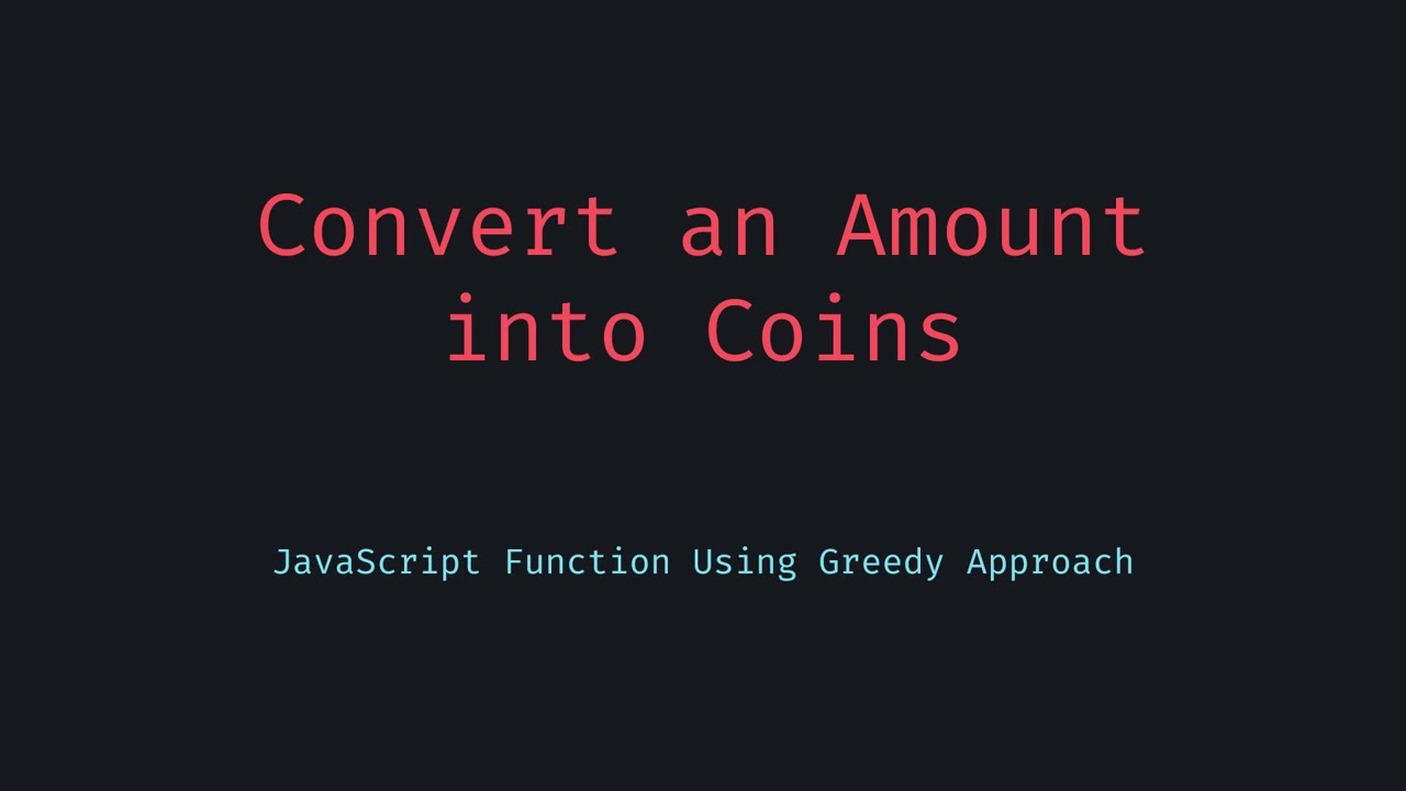 How to Convert Amount to Coins in JavaScript  Greedy Algorithm Demo
