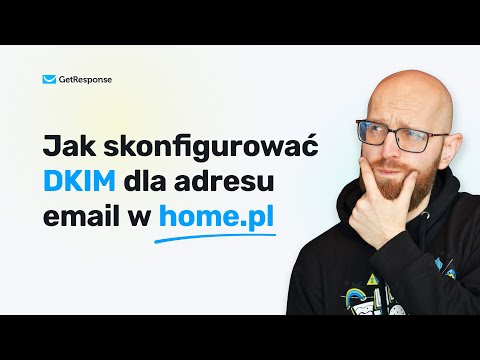 Jak skonfigurować DKIM dla adresu email w home.pl