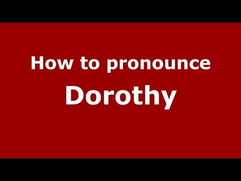 How to pronounce Dorothy (Germany/German) - PronounceNames.com