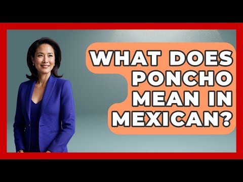 What Does Poncho Mean In Mexican? - Magical Mexico Moments
