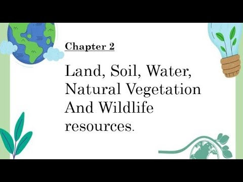 Class 8 | Geography Ch -2 | Land, Soil, Water, Natural Vegetation and Wildlife Resources | {slides}