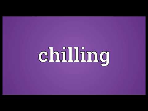 Chilling Meaning