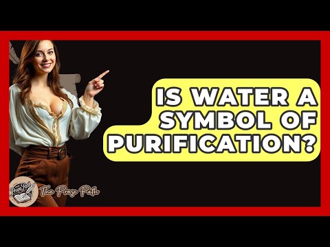 Is Water A Symbol Of Purification? - The Prose Path