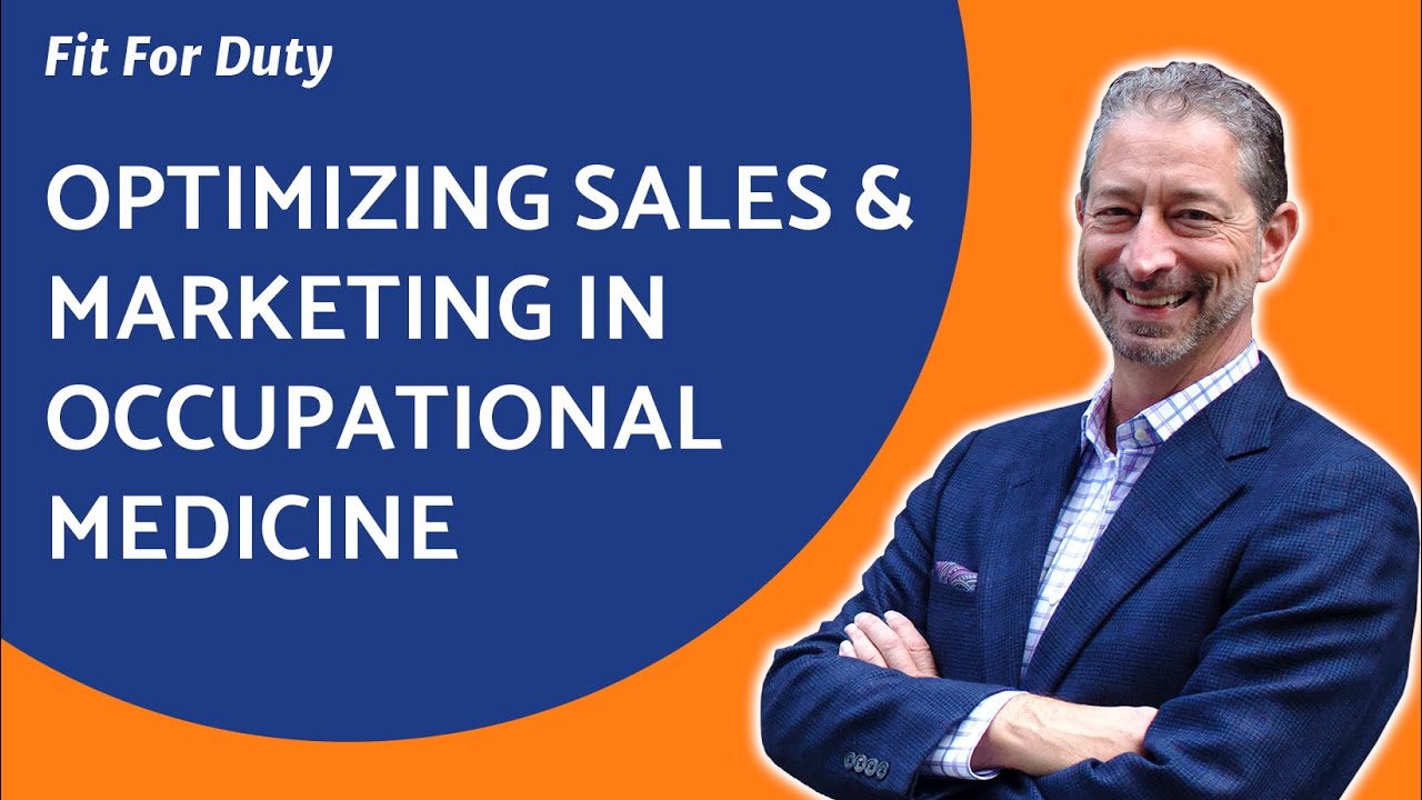 Optimizing Sales and Marketing in Occupational Medicine: Roles, Budgets, and Training