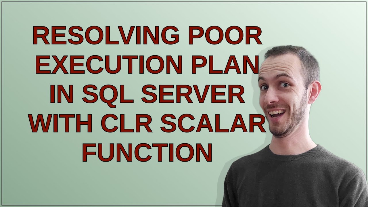Resolving Poor Execution Plan in SQL Server with CLR Scalar Function