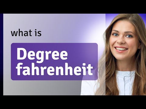 Degree fahrenheit | what is DEGREE FAHRENHEIT meaning