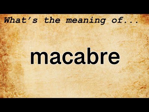 Macabre Meaning : Definition of Macabre