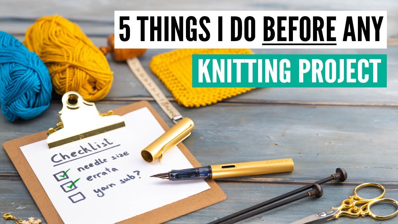 5 things I do BEFORE I start any knitting project