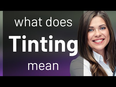 Tinting — TINTING definition
