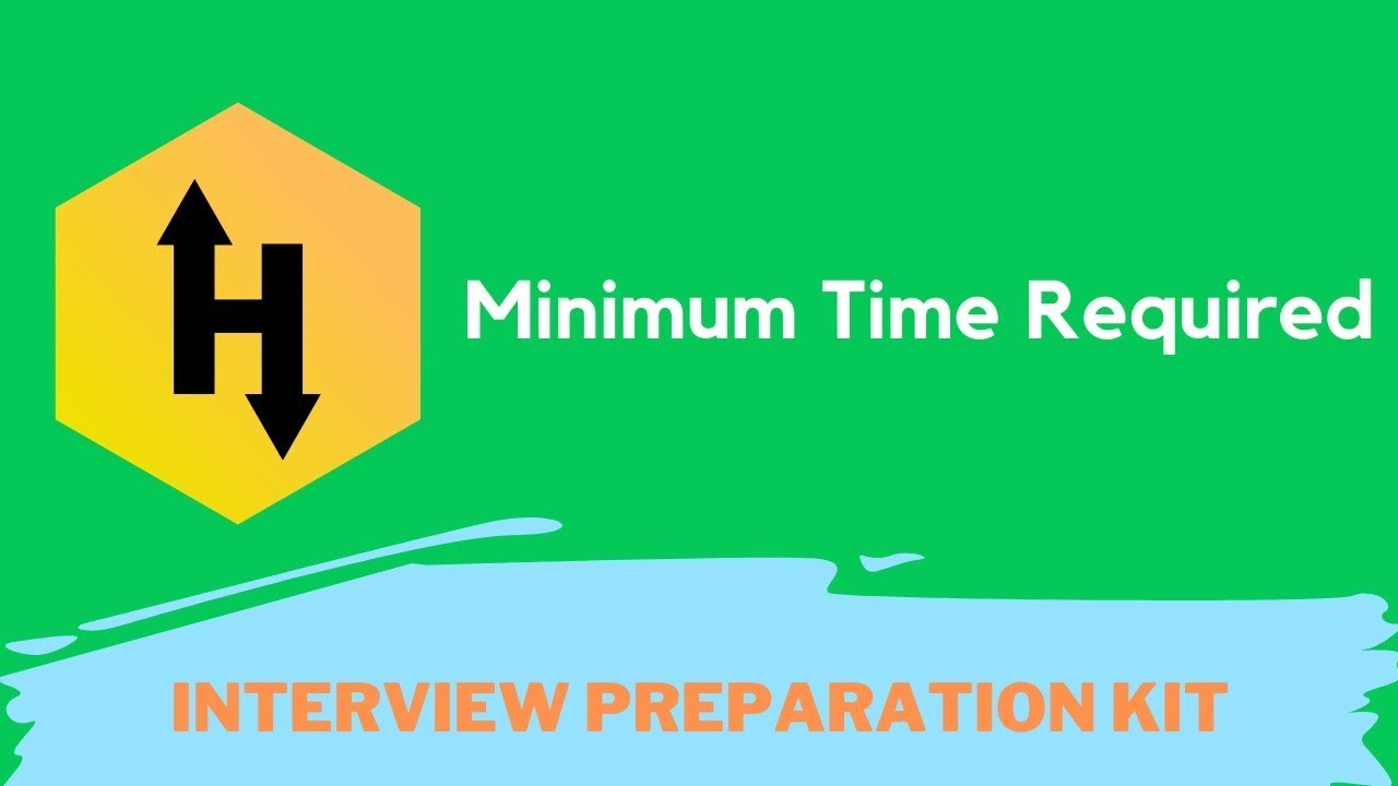 HackerRank Minimum Time Required problem solution in Python programming | Interview Preparation Kit