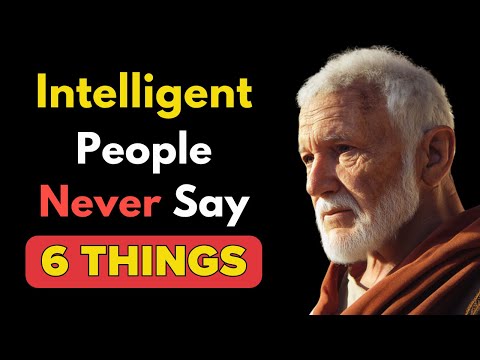 6 Things An INTELLIGENT Person NEVER Says | STOIC PHILOSOPHY