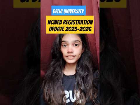 watch my latest video for NCWEB registration update 2025-2026 #delhiuniversity #collegeupdate