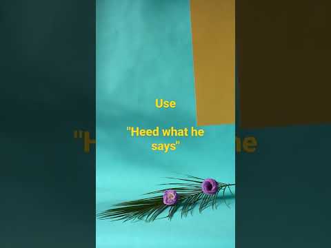 Heed meaning and use