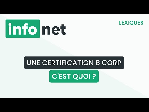 Une certification B Corp, c'est quoi ? (définition, aide, lexique, tuto, explication)