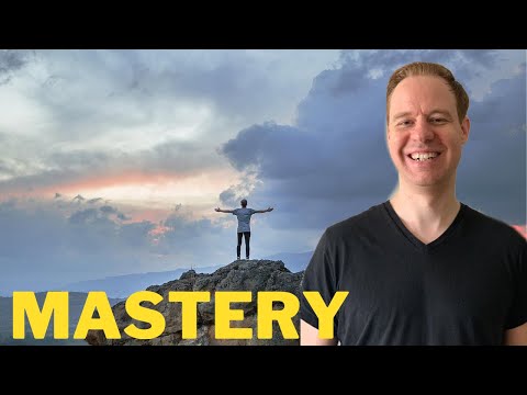 What is Mastery?