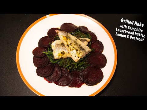 A Light Lunch: Grilled Hake with Samphire Laverbread Butter, Lemon and Beetroot