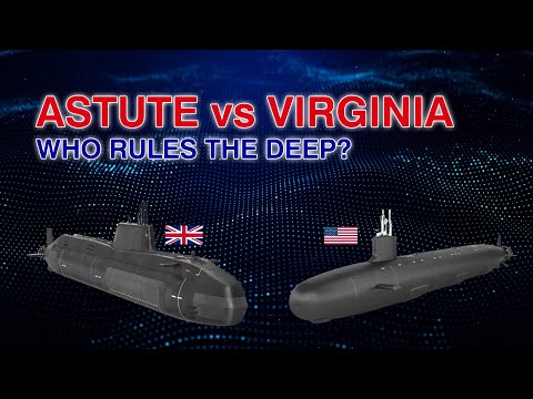 Astute vs Virginia – Which Is the West’s Best Attack Submarine?