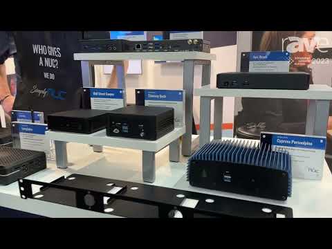 ISE 2023: Simply NUC Overviews Customized Mini PCs for Digital Signage, Conference Rooms