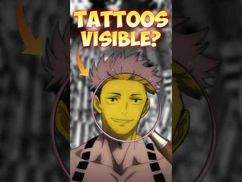 Sukuna's tattoo's are visible to everyone? can everyone see Sukuna's tattoos? #anime