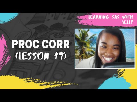 PROC CORR:  SAS for Beginners (Lesson 19)