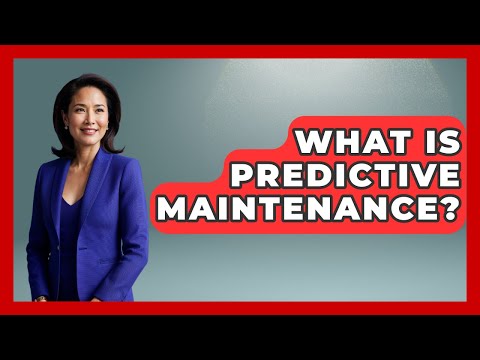 What Is Predictive Maintenance? - How It Comes Together
