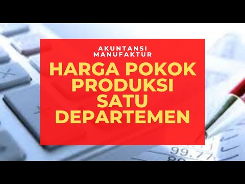 Harga Pokok Produksi Satu Departemen (Unit ekuivalen, Perhitungan, Laporan Biaya Produksi, Jurnal)