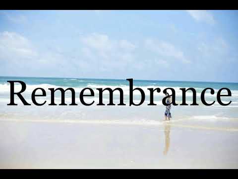 How To Pronounce Remembrance🌈🌈🌈🌈🌈🌈Pronunciation Of Remembrance