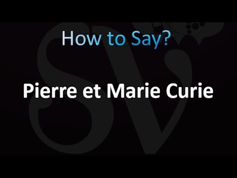 How to Pronounce Pierre et Marie Curie (correctly!)