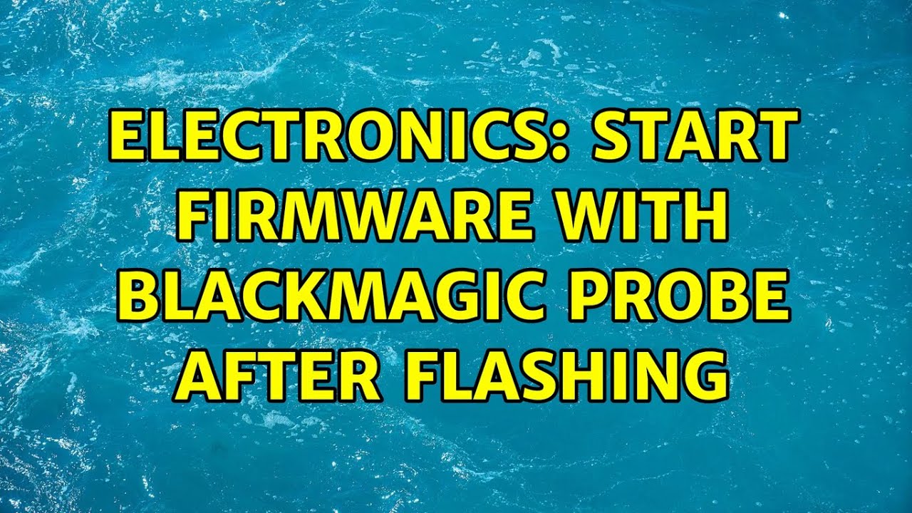 Electronics: Start firmware with blackmagic probe after flashing