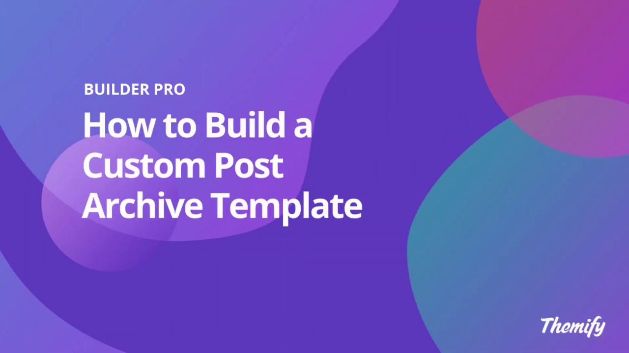 Builder Pro - How to Create a Post Archive Template
