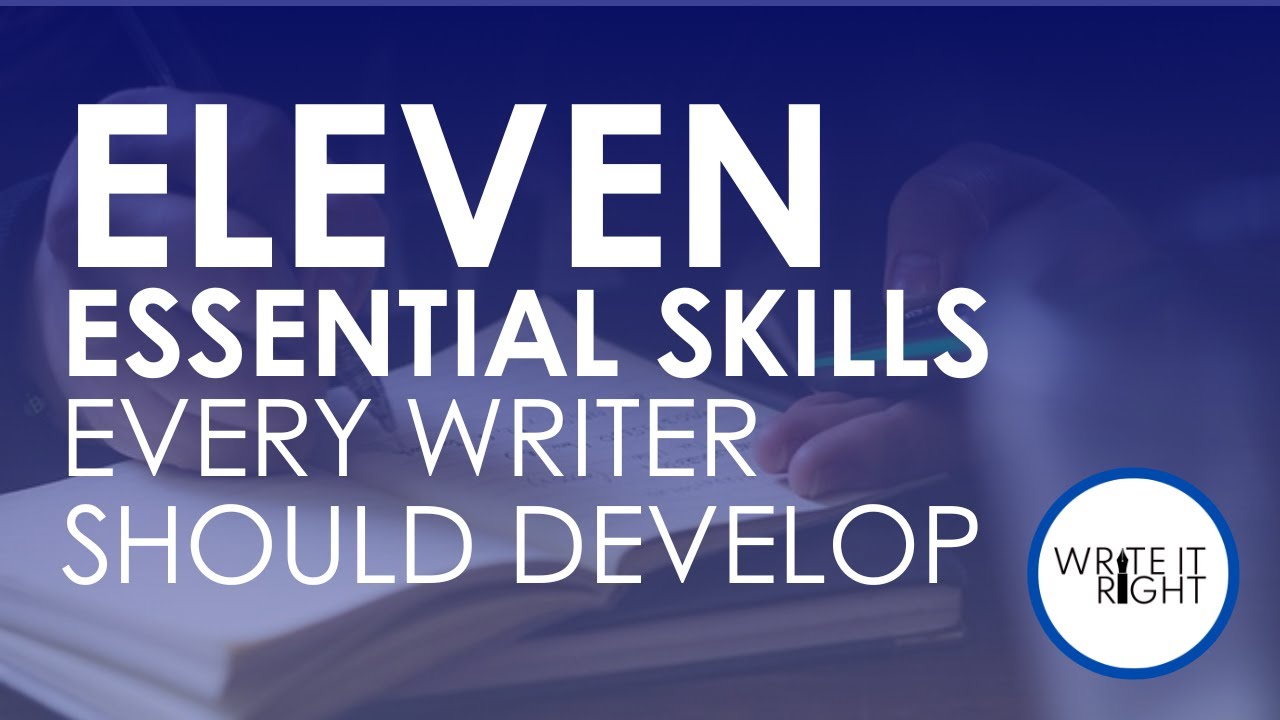 11 essential skills every writer should develop