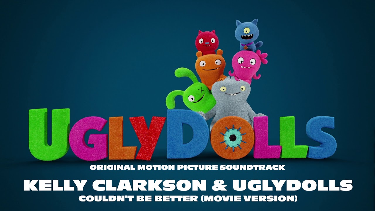 Kelly Clarkson & UglyDolls Cast - Couldn't Be Better (Movie Version) [Official Visualizer]
