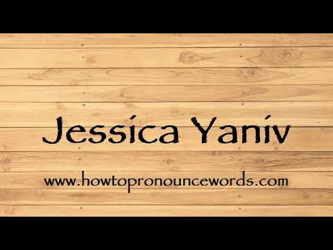How To Pronounce Jessica Yaniv ? How To say Jessica Yaniv New Video