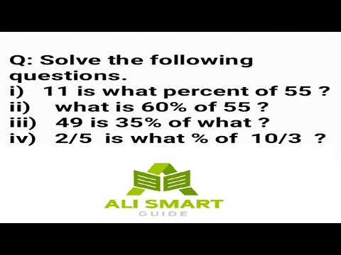 a) 11 is what percent of 55 b) what is 60% of 55 c) 2/5 is what percent of 10/3 d) 49 is 35% of what