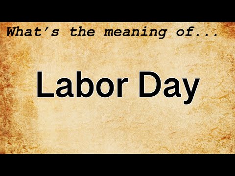 Labor Day Meaning : Definition of Labor Day