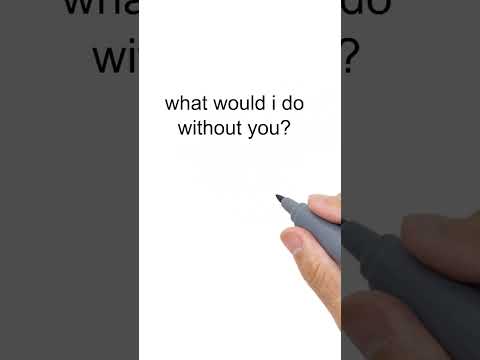 what would I do without you? -
